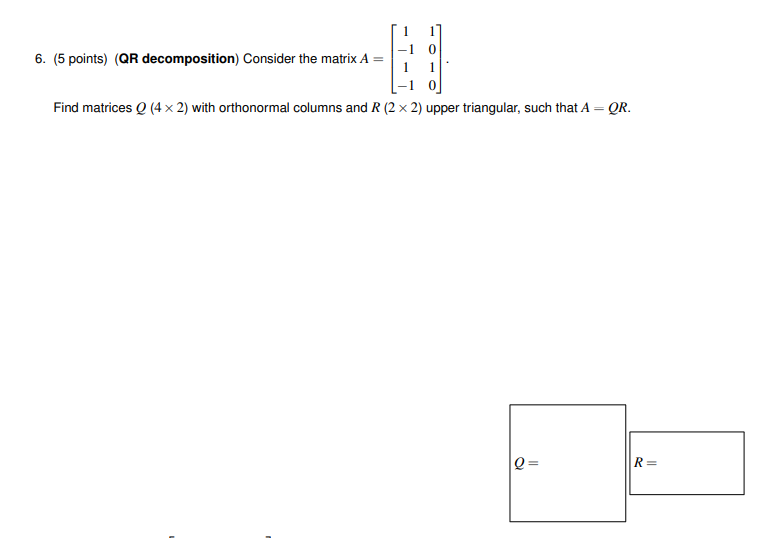 Solved 6 5 Points Qr Decomposition Consider The Matrix