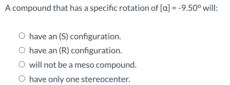 Solved A compound that has a specific rotation of [α]=-9.50° | Chegg.com