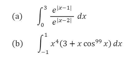 Solved 3 (a) elx-1 elx-2 dx 0 si 1. 1 (b) x4(3 + x cos 99 x) | Chegg.com