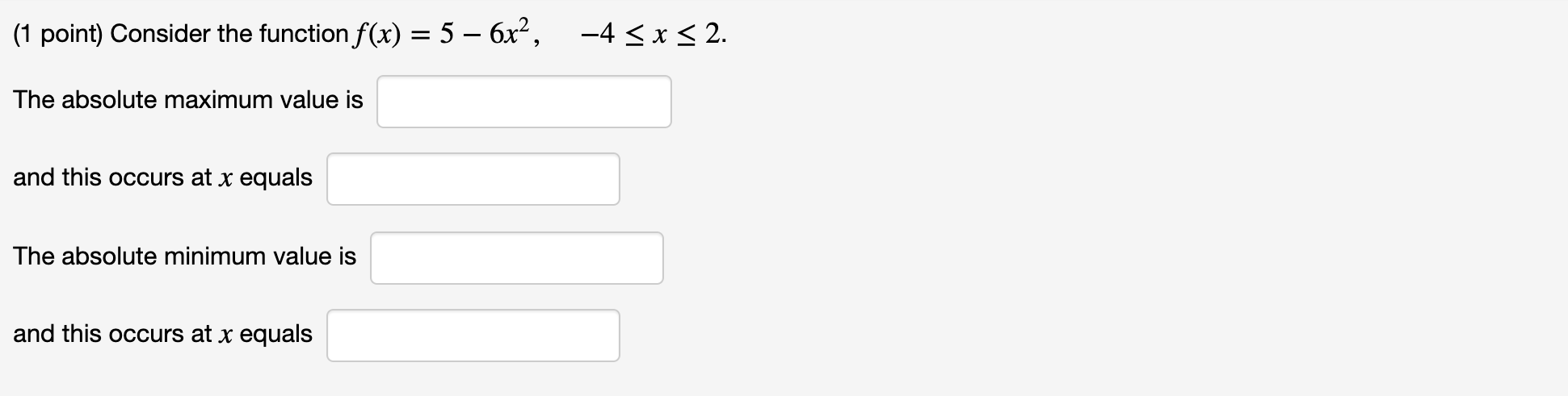 Solved (1 point) Consider the function f(x) = 5 – 6x?, -4