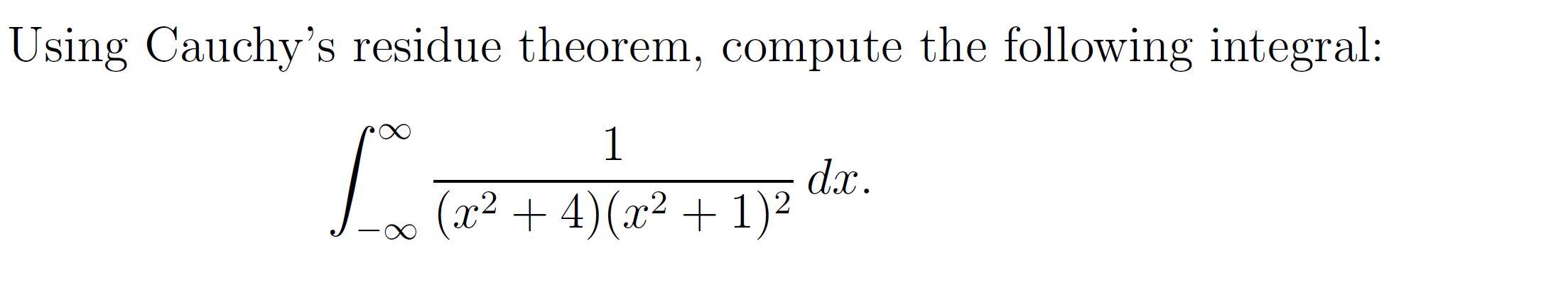 Solved Using Cauchy's residue theorem, compute the following | Chegg.com