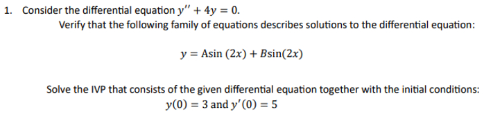 Solved Consider the differential equation y''+4y=0.Verify | Chegg.com