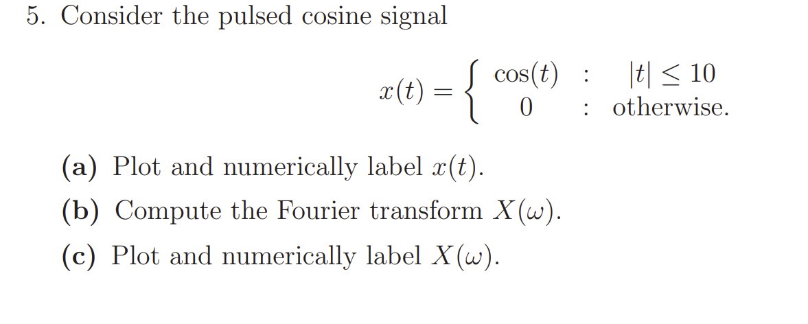Solved 5. Consider the pulsed cosine signal | Chegg.com