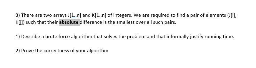 Solved 3) There are two arrays J[1..n) and K[1..n] of | Chegg.com