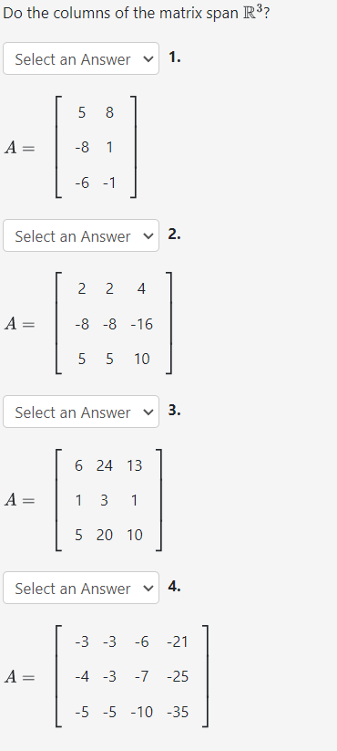 Solved Do the columns of the matrix span R3 ? ﻿Answer in yes | Chegg.com