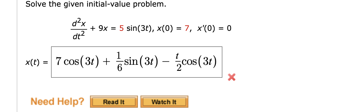 Solved Solve the given initial-value problem. d²x dt2 + 9x = | Chegg.com