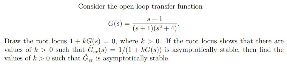 Solved Consider the open-loop transfer function | Chegg.com