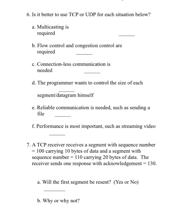 Solved 6. Is it better to use TCP or UDP for each situation | Chegg.com
