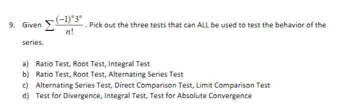 Solved 9. Given (-1)"3* n! Pick out the three tests that can | Chegg.com