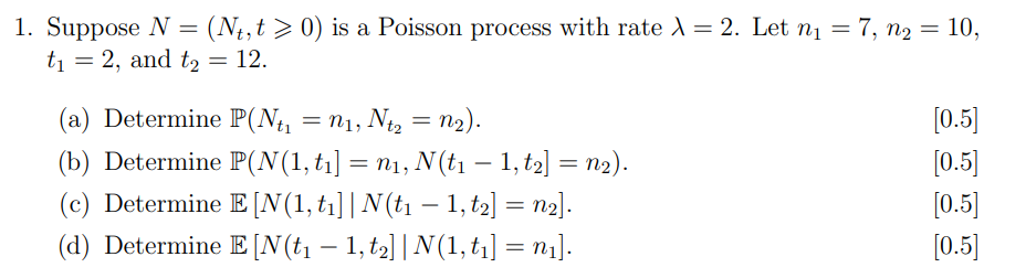 Solved 1. Suppose N = (N7,t> 0) is a Poisson process with | Chegg.com