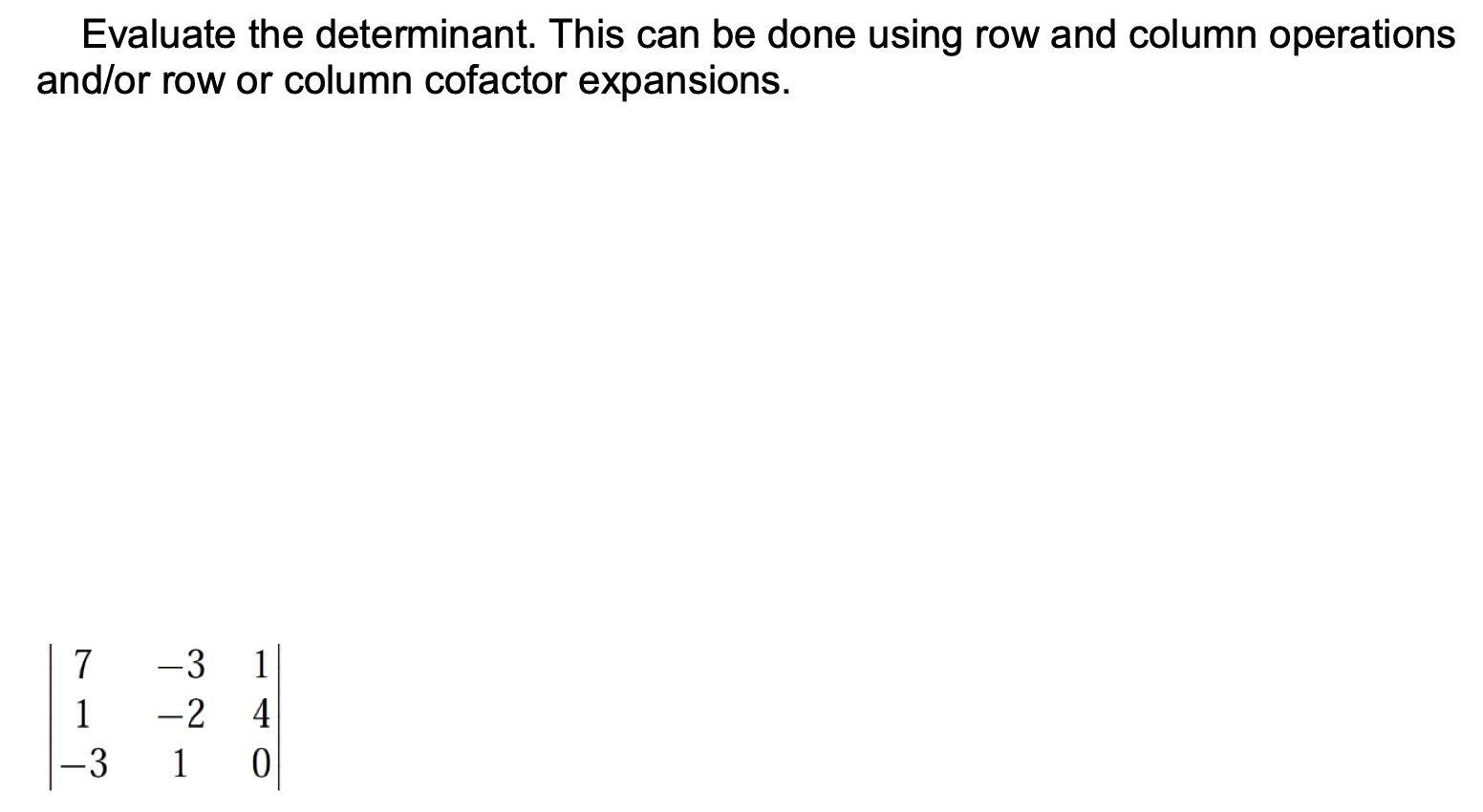 Solved Evaluate the determinant. This can be done using row | Chegg.com