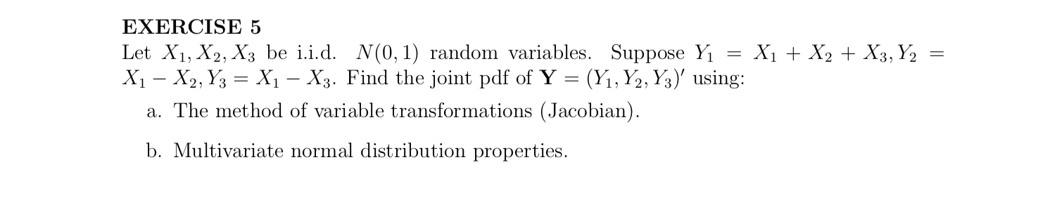 Solved EXERCISE 5 Let X1, X2, X3 be i.i.d. N(0,1) random | Chegg.com