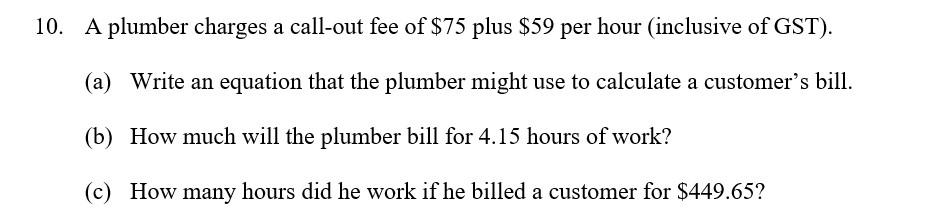 Solved 10. A plumber charges a call-out fee of $75 plus $59 | Chegg.com