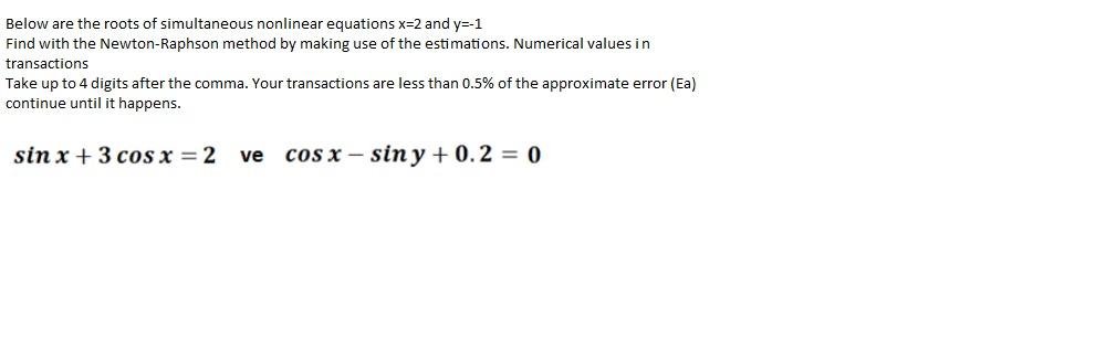 Solved Below are the roots of simultaneous nonlinear | Chegg.com