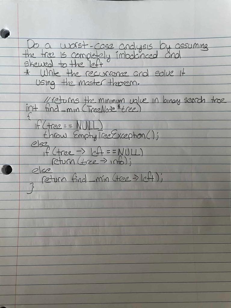 Solved Do a worst-case analysis by assuming the tree is | Chegg.com