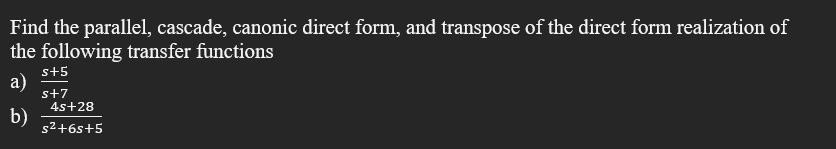 Solved Find The Parallel Cascade Canonic Direct Form And