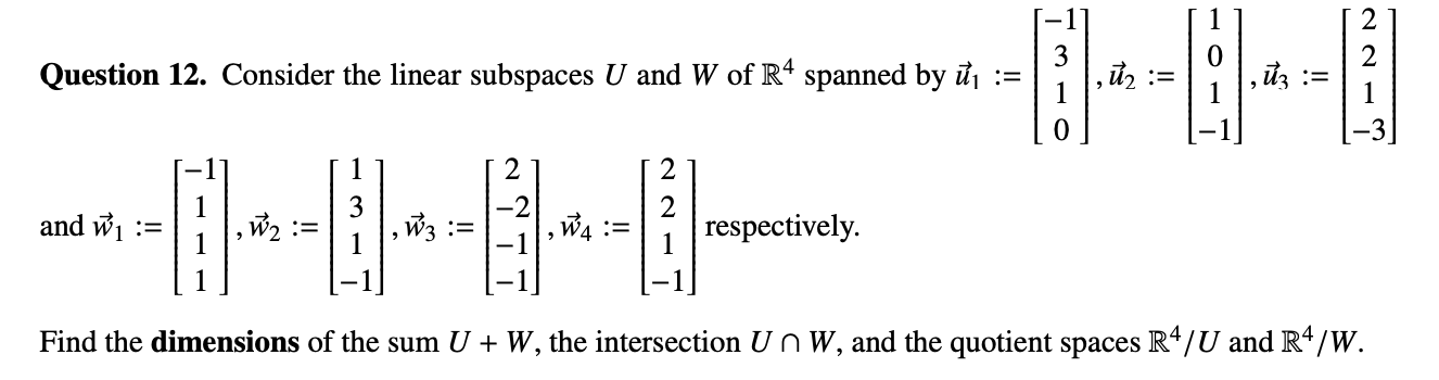Solved Question 12. Consider the linear subspaces U and W of | Chegg.com