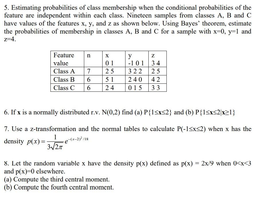 Solved 5. Estimating probabilities of class membership when | Chegg.com