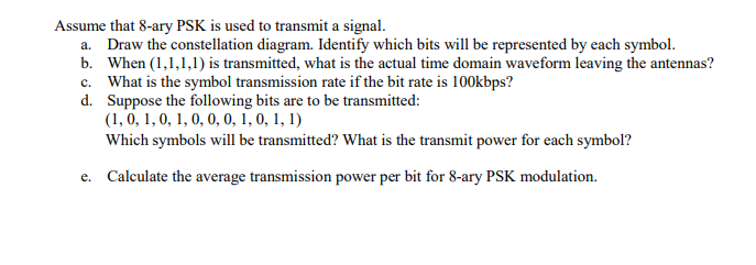 Solved Assume that 8-ary PSK is used to transmit a signal. | Chegg.com