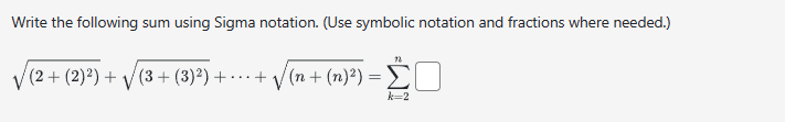 Solved Write the following sum using Sigma notation. (Use | Chegg.com