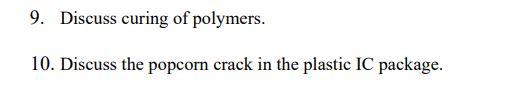 Solved 9. Discuss curing of polymers. 10. Discuss the | Chegg.com