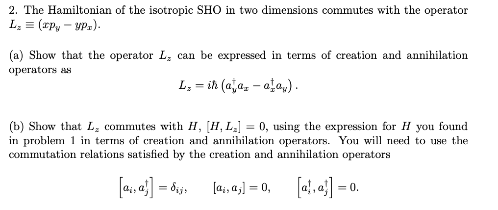 Solved 2. The Hamiltonian of the isotropic SHO in two | Chegg.com