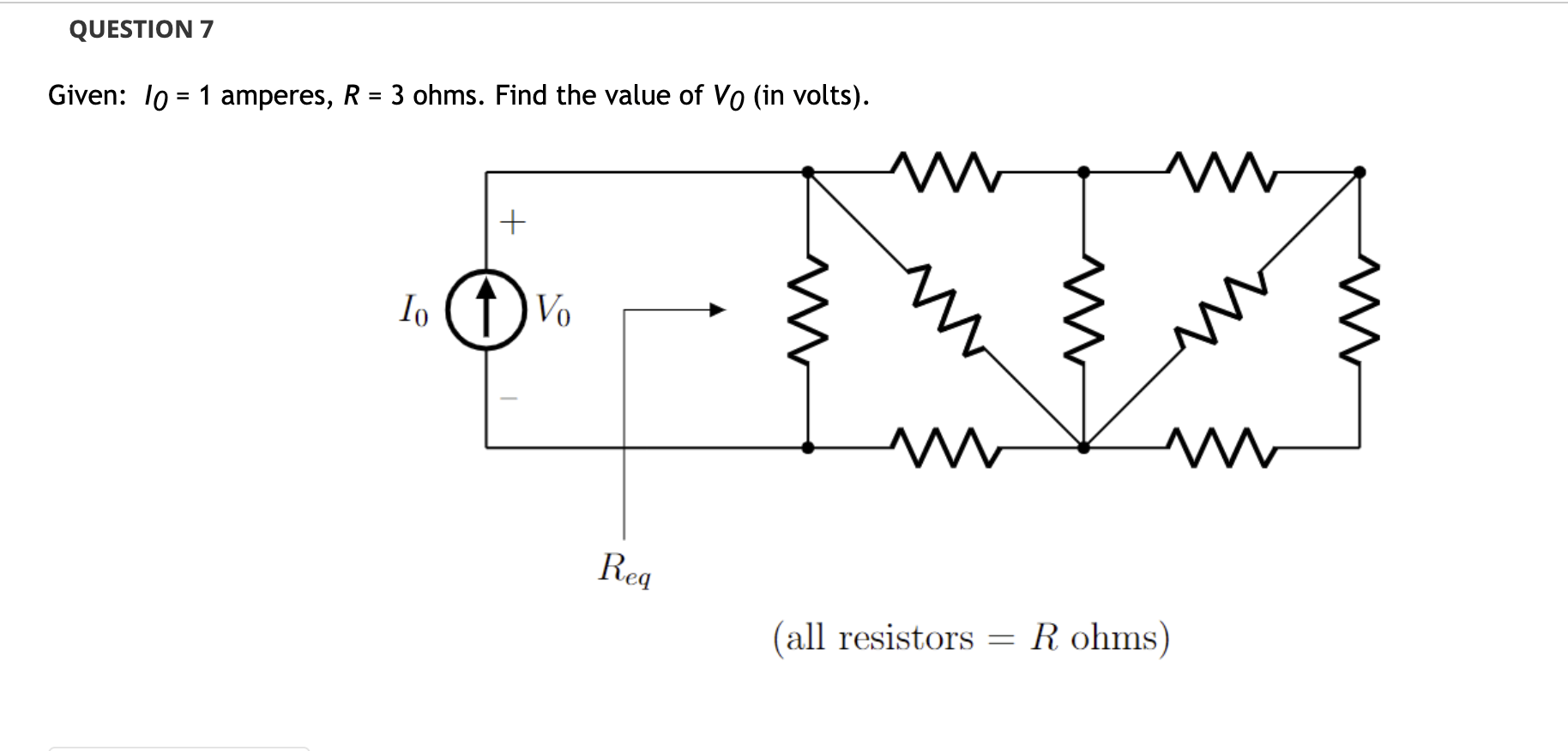 Solved Given: I0=1 amperes, R=3 ohms. Find the value of V0 | Chegg.com