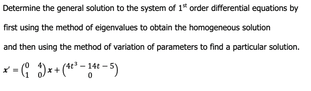 Solved Determine the general solution to the system of 1st | Chegg.com