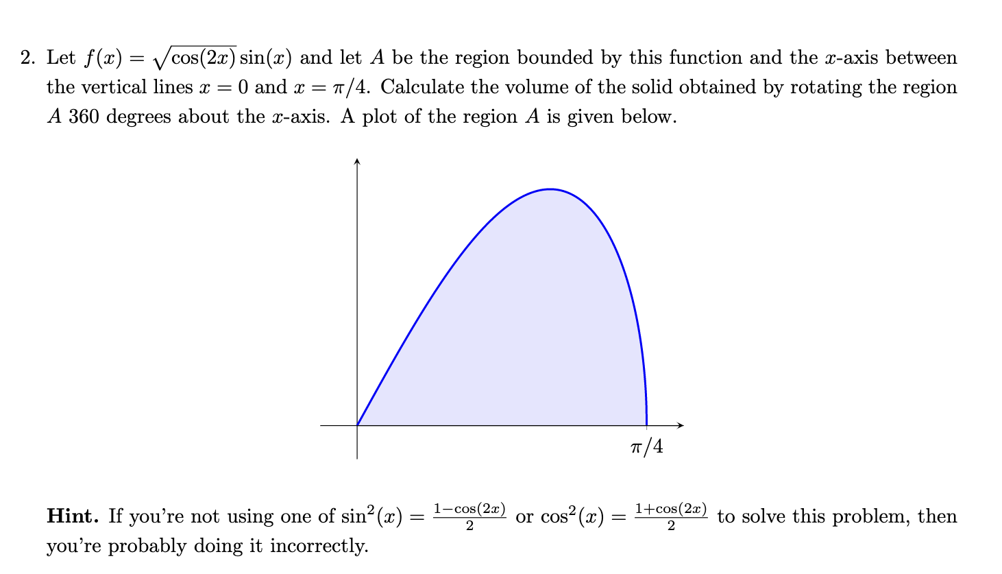 Solved 2. Let f(x)=cos(2x)sin(x) and let A be the region | Chegg.com