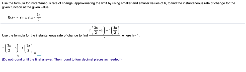 Solved Use the formula for instantaneous rate of change, | Chegg.com