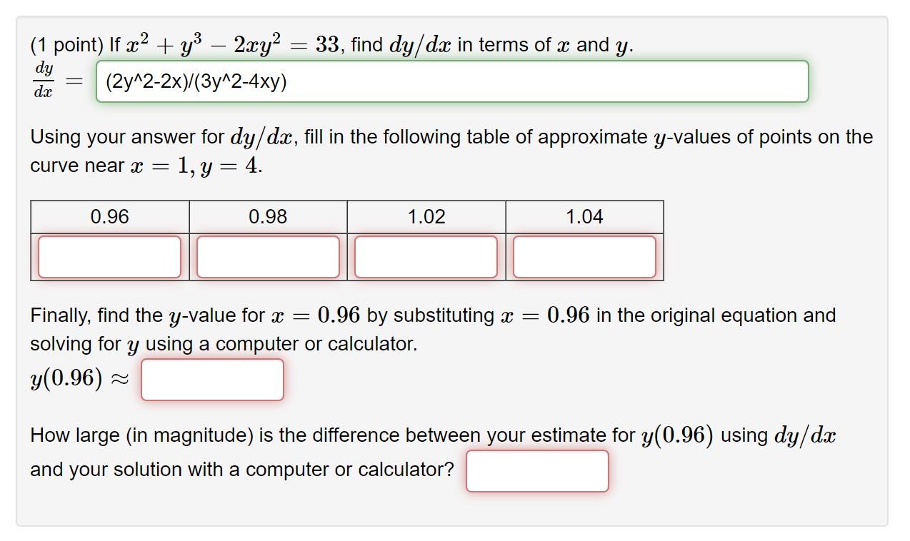 Solved (1 point) If x2 + y2 – 2xy2 = 33, find dy/dx in terms | Chegg.com