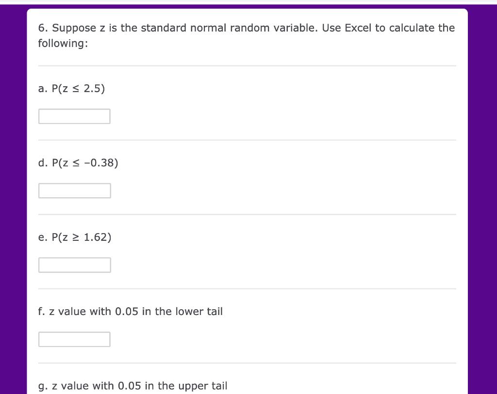 Solved 6. Suppose z is the standard normal random variable. | Chegg.com