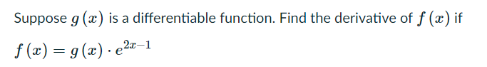 Solved Suppose g(x) is a differentiable function. Find the | Chegg.com