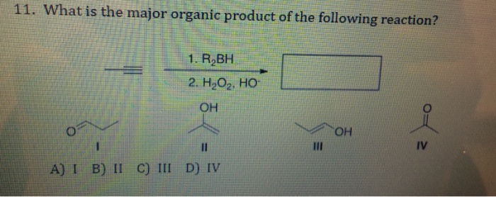 Solved 11. What is the major organic product of the | Chegg.com