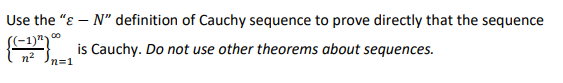 Use the " ε−N " definition of Cauchy sequence to | Chegg.com