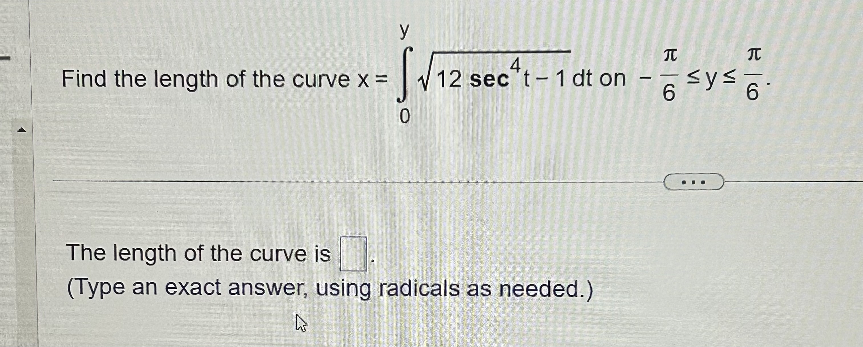 Solved Find the length of the curve x=∫0y12sec4t−1 dt on | Chegg.com