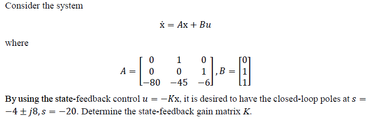 Solved Consider the system x = Ax + Bu where A= 0 1 0 0 -80 | Chegg.com