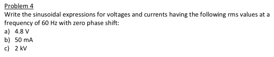 Solved Problem 4 Write the sinusoidal expressions for | Chegg.com
