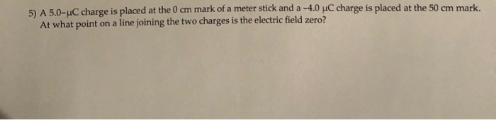 Solved 5) A 5.0-C charge is placed at the 0 cm mark of a | Chegg.com