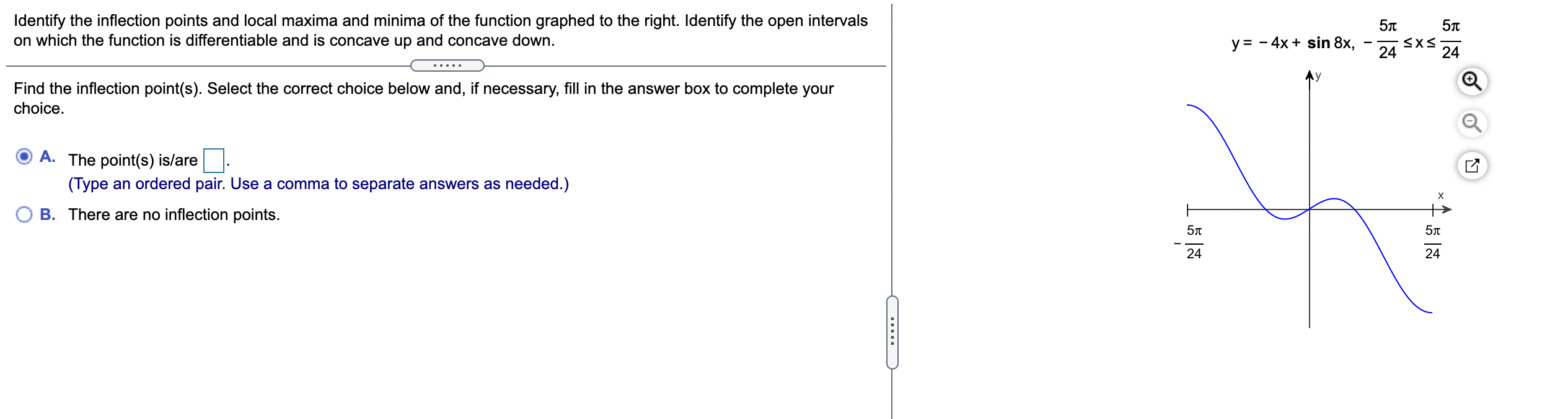 Solved Identify the inflection points and local maxima and | Chegg.com Solved Identify the inflection points and local maxima and | Chegg.com