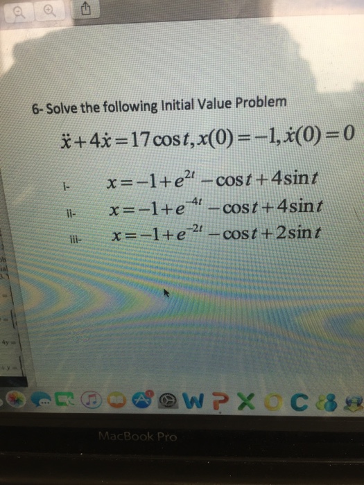 Solved 6-Solve the following Initial Value Problem x+4x = 17 | Chegg.com