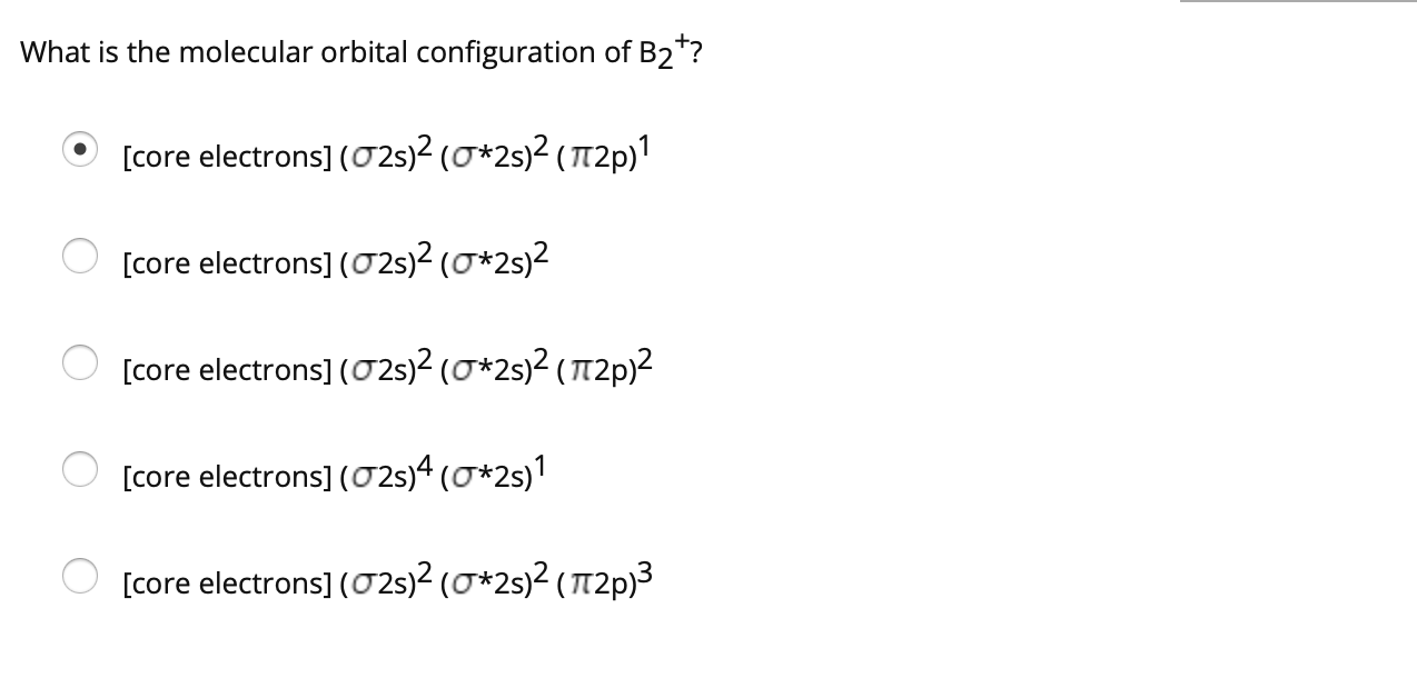 Solved What is the molecular orbital configuration of B2*? | Chegg.com