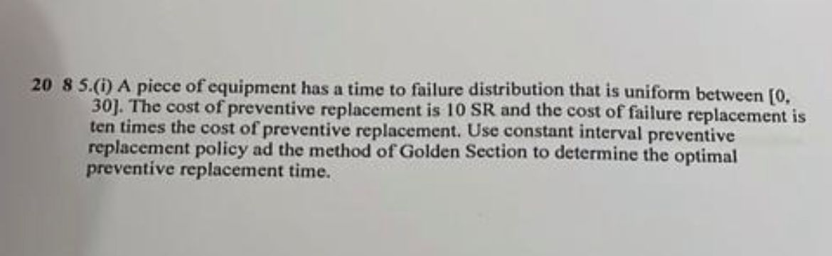 Solved 2085 .(i) A piece of equipment has a time to failure | Chegg.com