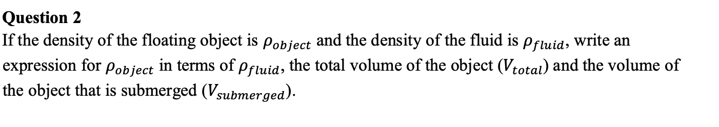 Solved Question 2 If the density of the floating object is | Chegg.com