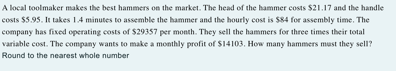 Solved A local toolmaker makes the best hammers on the | Chegg.com