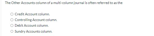 Solved The Other Accounts column of a multi-column journal | Chegg.com