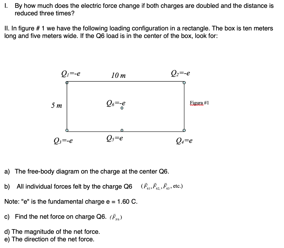 Solved I. By how much does the electric force change if both | Chegg.com