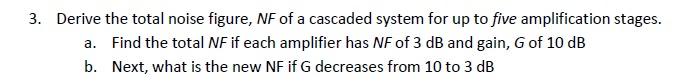 Solved 3. Derive the total noise figure, NF of a cascaded | Chegg.com