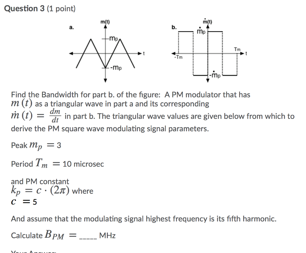 Solved Question 3 (1 point) m(t) Tm Find the Bandwidth for | Chegg.com