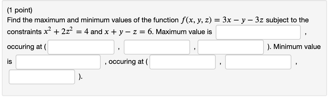 Solved (1 point) Find the maximum and minimum values of the | Chegg.com